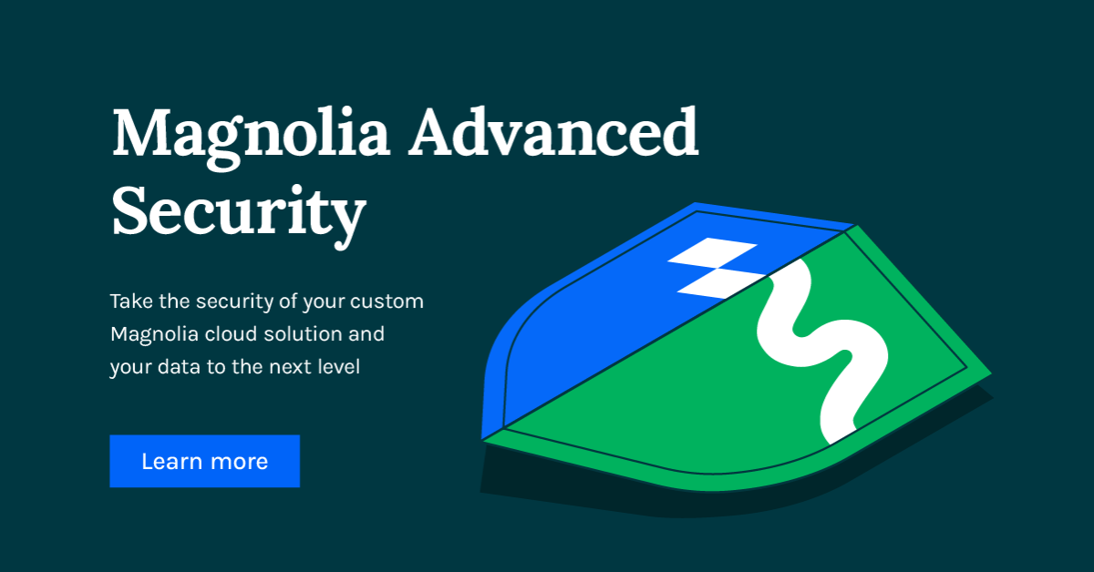 Enhancing security in the cloud: Introducing advanced solutions for Magnolia DX Cloud | Magnolia ...
